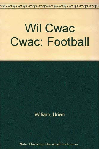 Wil Cwac Cwac: Football: Urien Wiliam: 9780001961517: Amazon.com: Books
