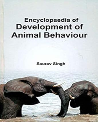 ENCYCLOPAEDIA OF DEVELOPMENT OF ANIMAL BEHAVIOUR: Saurav Singh ...