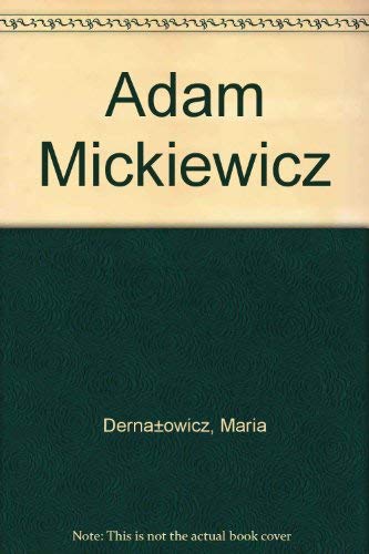 Adam Mickiewicz (Biography): Dernałowicz, Maria: 9788322319536: Amazon ...