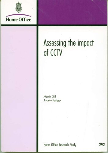 Assessing the impact of CCTV (Home Office Research Study, 292): Gill ...