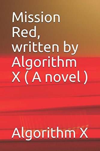 Mission Red, written by Algorithm X ( A novel ): Love and hate ...