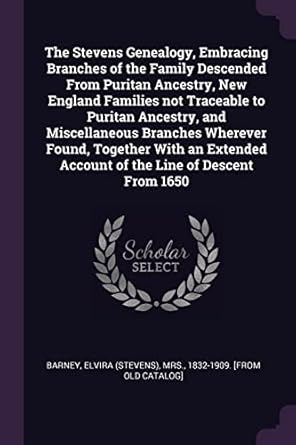Buy The Stevens Genealogy, Embracing Branches of the Family Descended ...
