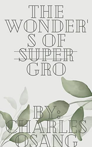 The Wonder's Of Super Gro eBook : Osang, Charles: Amazon.in: Books