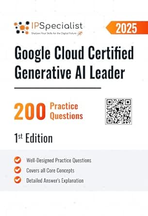 Amazon.com: Google Cloud Certified Generative AI Leader 200 Practice Questions : 1st Edition ...