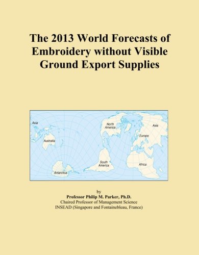 Amazon.co.jp: The 2013 World Forecasts of Embroidery without Visible ...