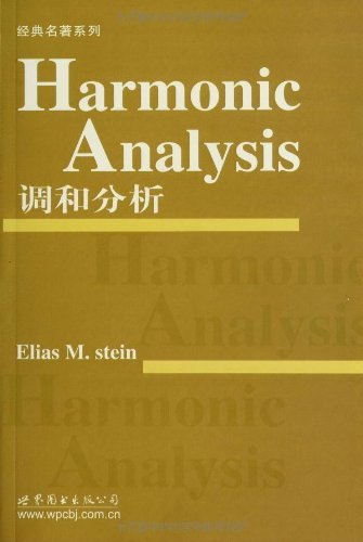 Harmonic Analysis: Real-Variable Methods, Orthogonality, and Oscillatory Integrals : Elias M ...