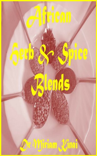 Herb and Spice Blends: African (Herbs and Spices Book 3) - Kindle ...
