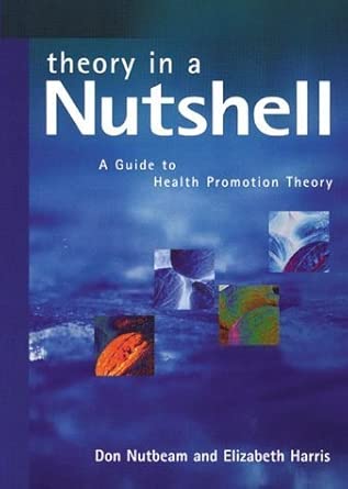Theory in a Nutshell: A Guide to Health Promotion Theory : Nutbeam, Don ...