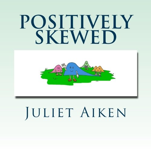 Positively Skewed: Aiken, Juliet Renee: 9780988919808: Amazon.com: Books