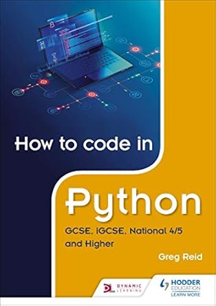 How to code in Python: GCSE, iGCSE, National 4/5 and Higher (Gcse Igcse ...