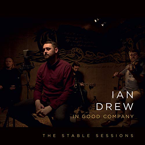Play In Good Company: The Stable Sessions by Ian Drew on Amazon Music