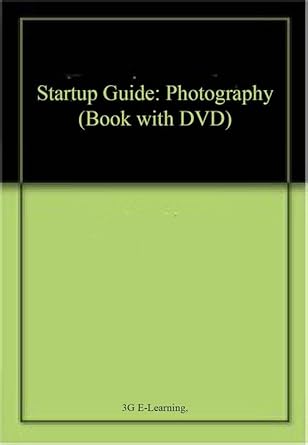 Startup Guide: Photography (Book with DVD): 3G E-Learning ...