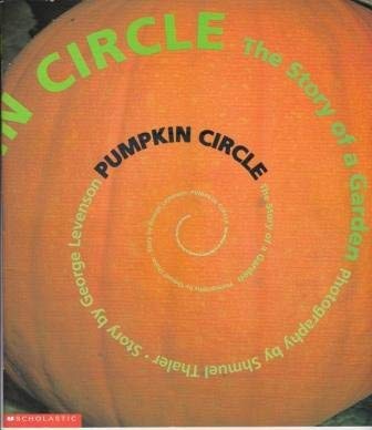 Pumpkin circle: The story of a garden: Levenson, George: 9780439228831 ...