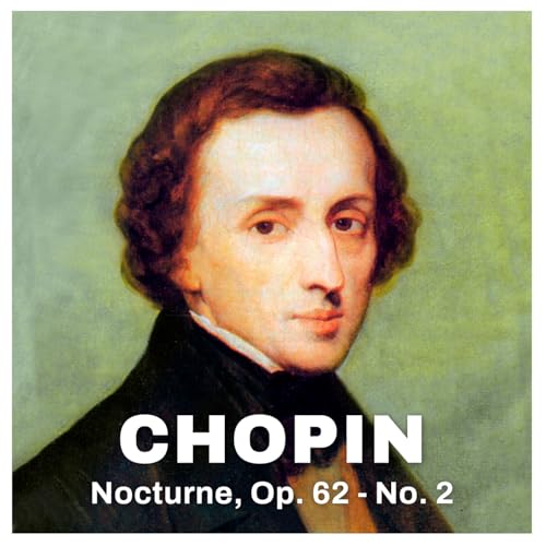 Amazon Music Unlimited - Frederic Chopin 『Chopin: Nocturne, Op. 62 - No. 2 (Excerpt)』