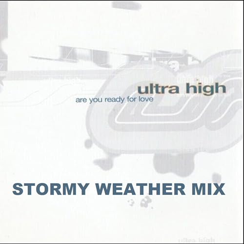 Play Are You Ready For Love (Stormy Weather Mix) by Ultra High on ...