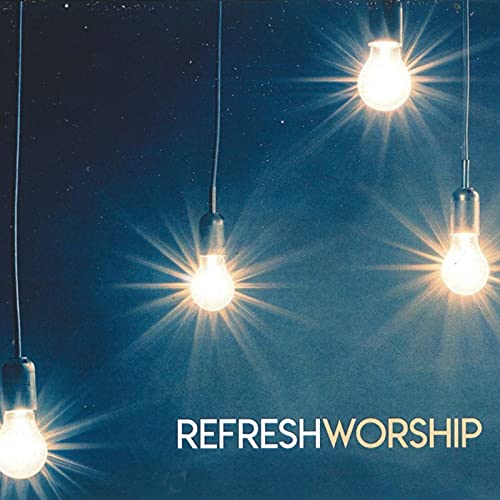 Play Refresh Worship (Remastered) by Refresh Worship on Amazon Music ...
