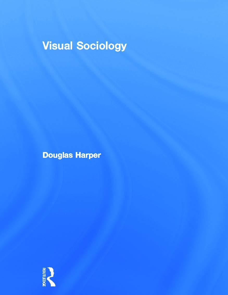 Amazon.com: Visual Sociology: 9780415778954: Harper, Douglas: Books