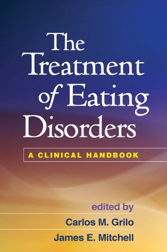 The Treatment of Eating Disorders: A Clinical Handbook: 9781609184957 ...