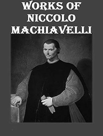 The Complete Works of Niccolò Machiavelli - Kindle edition by ...