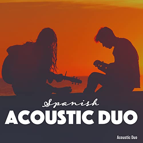 Amazon.com: Spanish Acoustic Duo : Acoustic Duo: Digital Music