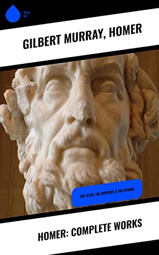 Homer: Complete Works: The Iliad, The Odyssey & The Hymns - Kindle ...