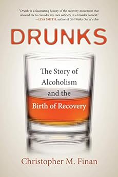 Drunks: An American History - Kindle edition by Finan, Christopher M ...