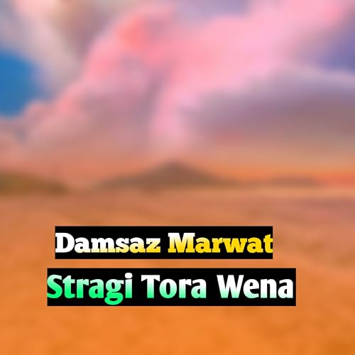 Play Stragi Tora Wena by Damsaz Marwat on Amazon Music Unlimited