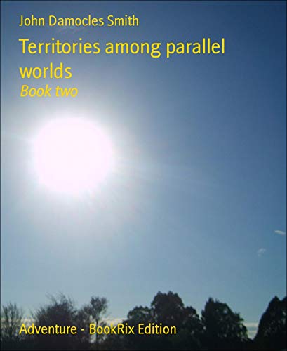 Amazon.com: Territories among parallel worlds: Book two eBook : Smith ...