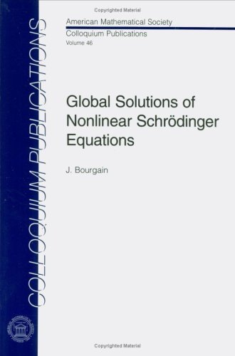 Global Solutions of Nonlinear Schrodinger Equations: Bourgain, Jean ...