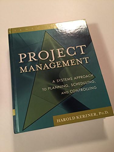 Project Management: A Systems Approach to Planning, Scheduling, and ...