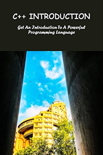 C++ Introduction: Get An Introduction To A Powerful Programming Language eBook : Haskins, Qiana ...