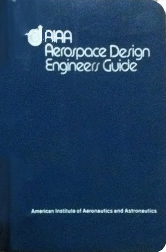 AIAA aerospace design engineers guide: American Institute of ...