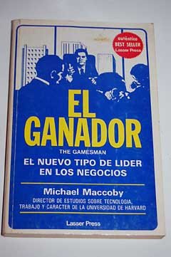 El ganador el nuevo tipo de lider en los negocios : Maccoby, Michael ...