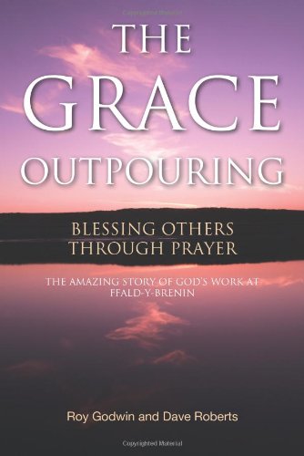 The Grace Outpouring: Blessing Others Through Prayer: Amazon.co.uk: Roy ...