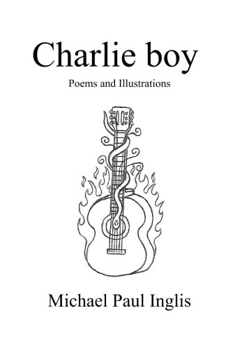 Amazon.com: Charlie boy: Poems and Illustrations: 9781975926656: Inglis ...