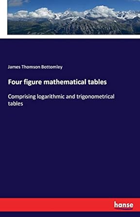 Buy Four figure mathematical tables: Comprising logarithmic and trigonometrical tables Book ...