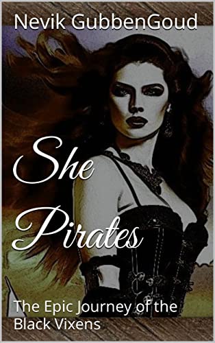 Amazon.com: She Pirates: The Epic Journey of the Black Vixens eBook ...