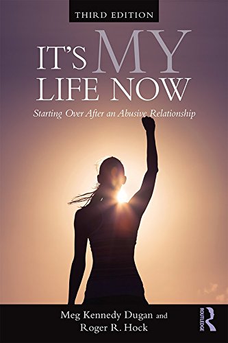 It's My Life Now: Starting Over After an Abusive Relationship eBook ...