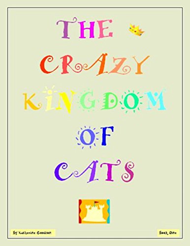 The Crazy Kingdom of Cats - Kindle edition by Goodson, Katherine ...