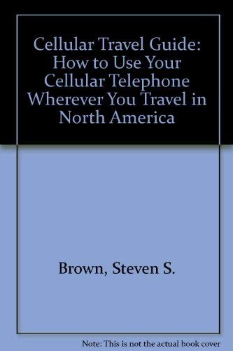 Amazon.com: Cellular Travel Guide: How to Use Your Cellular Telephone ...