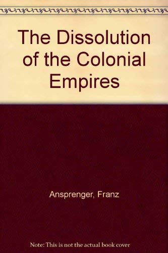 Amazon.com: The Dissolution of the Colonial Empires (English and German Edition): 9780415008389 ...