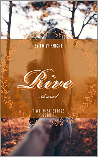 Rive: A novel (Time Wise Series Book 1) eBook : Knight, Emily: Amazon ...