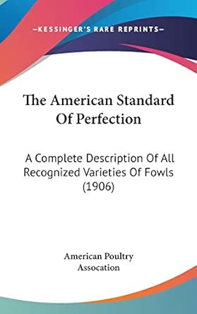 The American Standard Of Perfection: A Complete Description Of All ...
