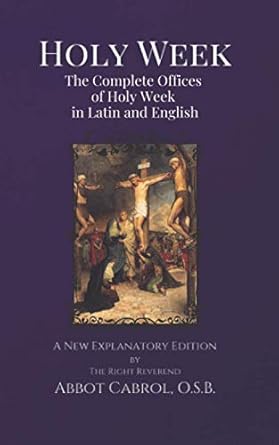 Holy Week: The Complete Offices of Holy Week in Latin and English ...