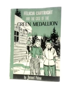 Felicia Cartright and the Green Medallion: Bernard Palmer: Amazon.com ...