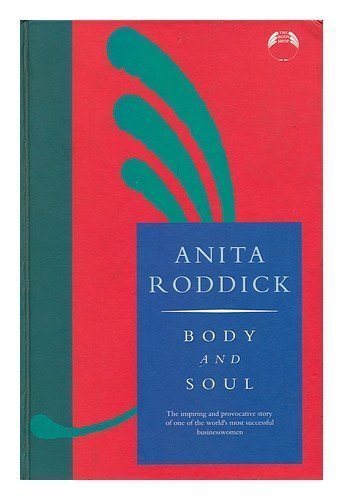 Body and Soul: How to Succeed in Business and Change the World by Anita ...