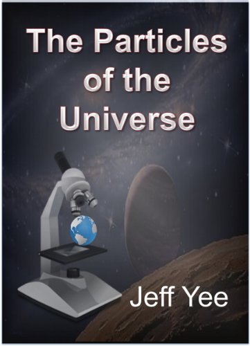 The Particles of the Universe 11, Yee, Jeff - Amazon.com