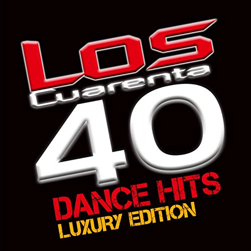 Play Los Cuarenta Dance Hits - Luxury Edition by VARIOUS ARTISTS on ...