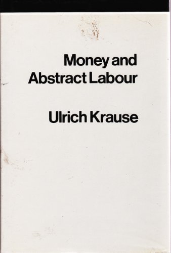 Money and abstract labour: On the analytical foundations of political ...