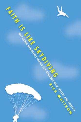 Faith Is Like Skydiving: And Other Memorable Images for Dialogue with ...